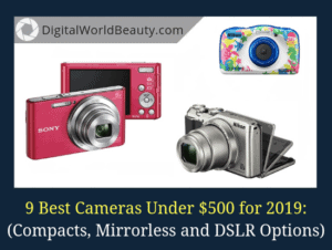 9 Best Cheap Digital Cameras Under $500 Today (2021 Guide)