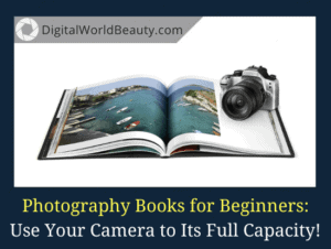 5 Great Photography Books for Beginners (That Get Results)