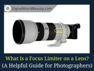What Is a Focus Limiter On a Lens & What Does It Do? (Guide)