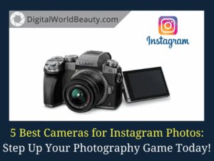 5 Best Cameras for Instagram Photos in 2021 (Updated)