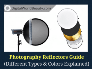 What Are Reflectors in Photography? (Types, Colors, & Uses)